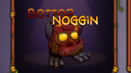 Accurate (or Better) Noggin [My Singing Monsters] [Mods]
