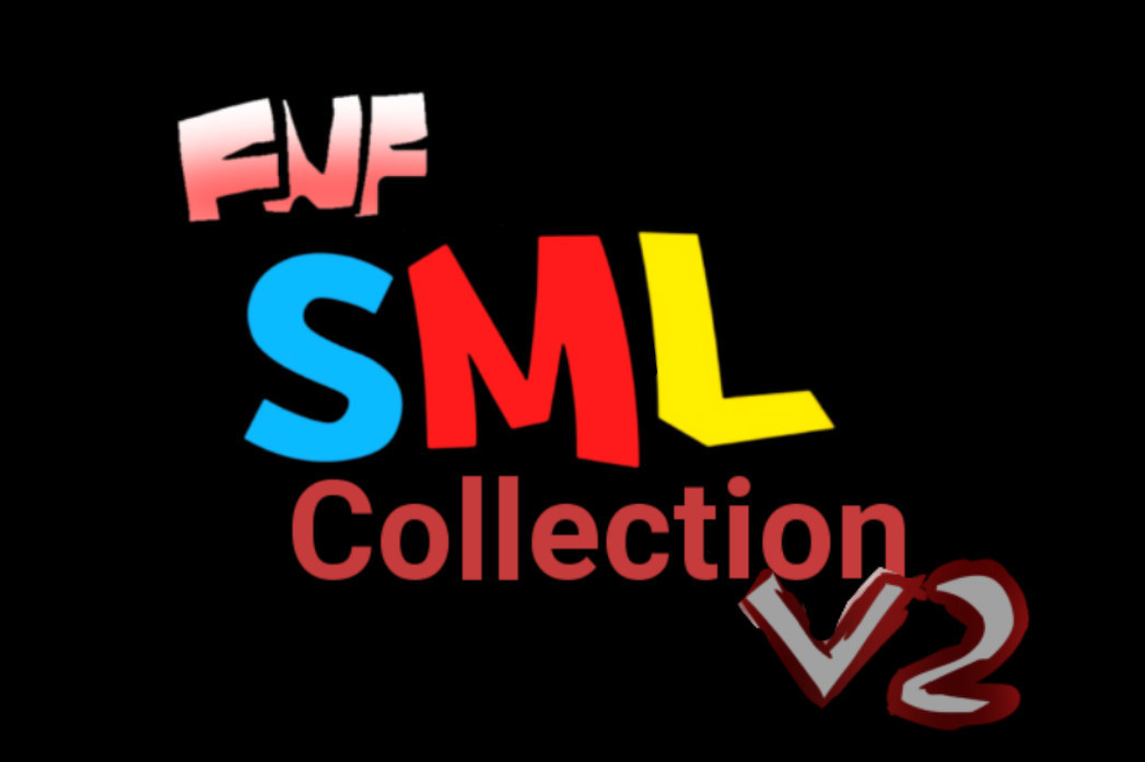 FNF' SML Collection (V2) Mod for Friday Night Funkin' | FNF Mods