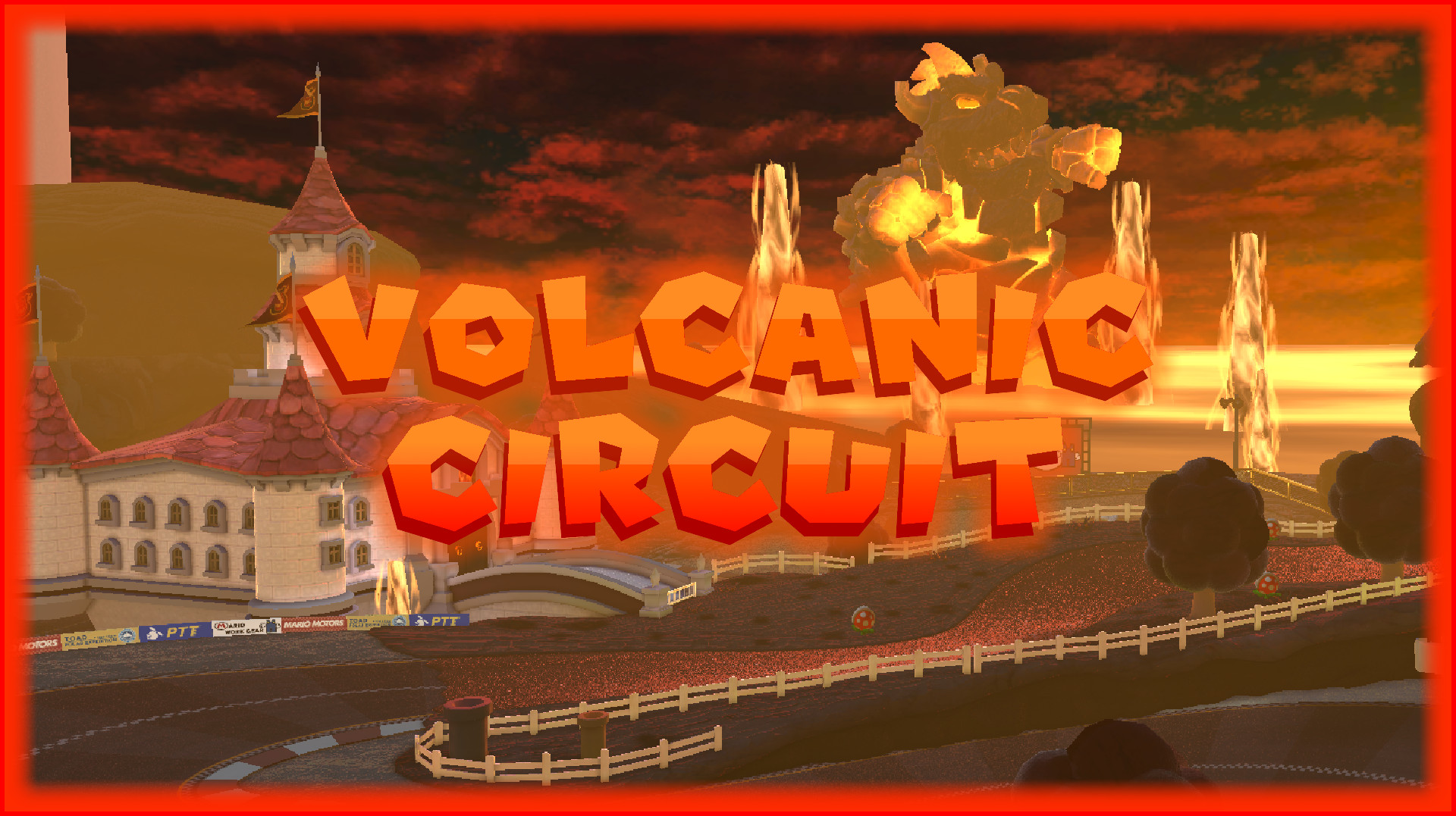 Volcanic Circuit [Mario Kart 8 Deluxe] [Mods]