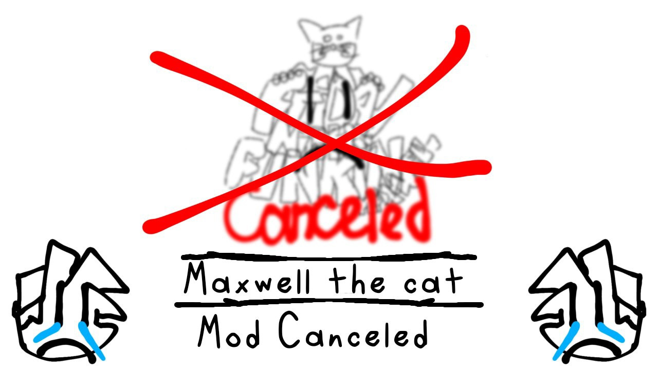 Vs Maxwell the cat Canceled Mod [Friday Night Funkin'] [Mods]