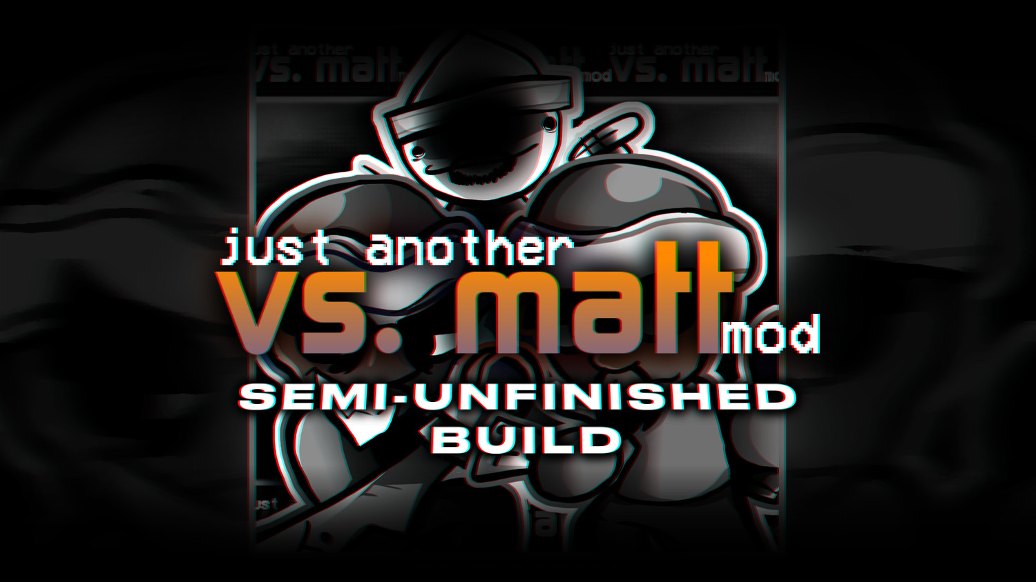 [SEMI-UNFINISHED BUILD] just another VS. MATT mod Mod for Friday Night ...