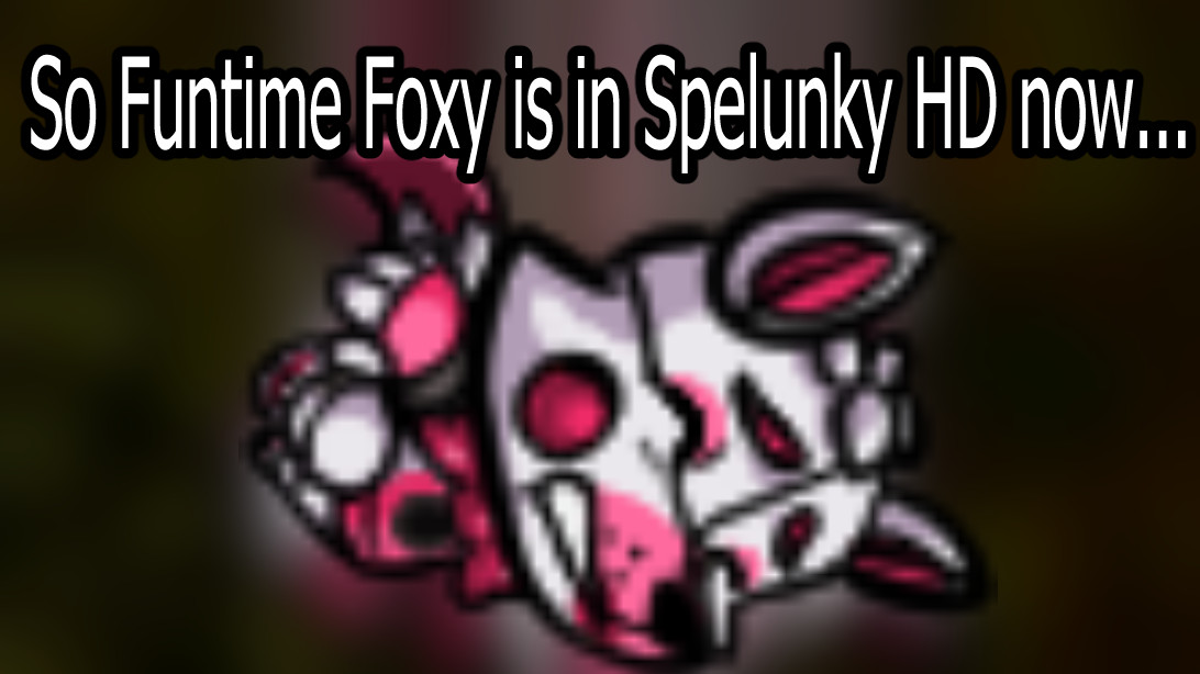Funtime Foxy for Spelunky HD Mod for Spelunky | Spelunky Mods