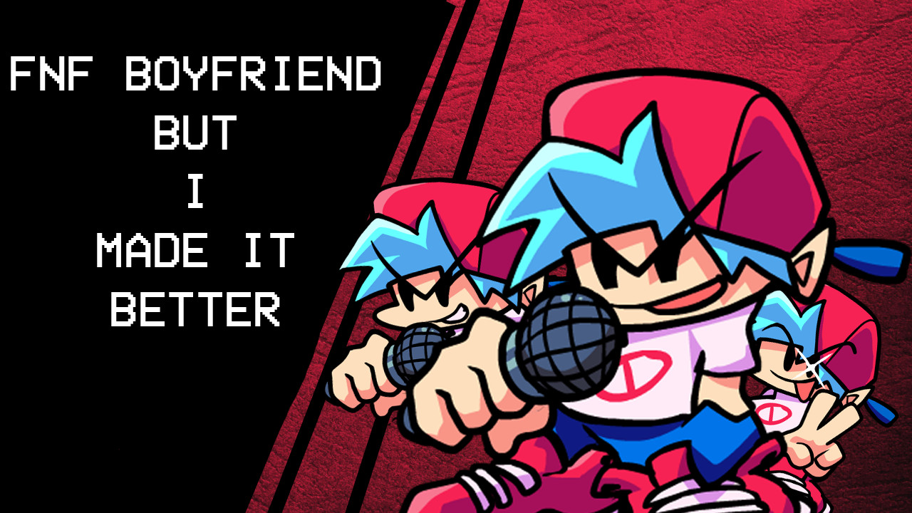 Boyfriend But I made It Better Mod for Friday Night Funkin' | FNF Mods