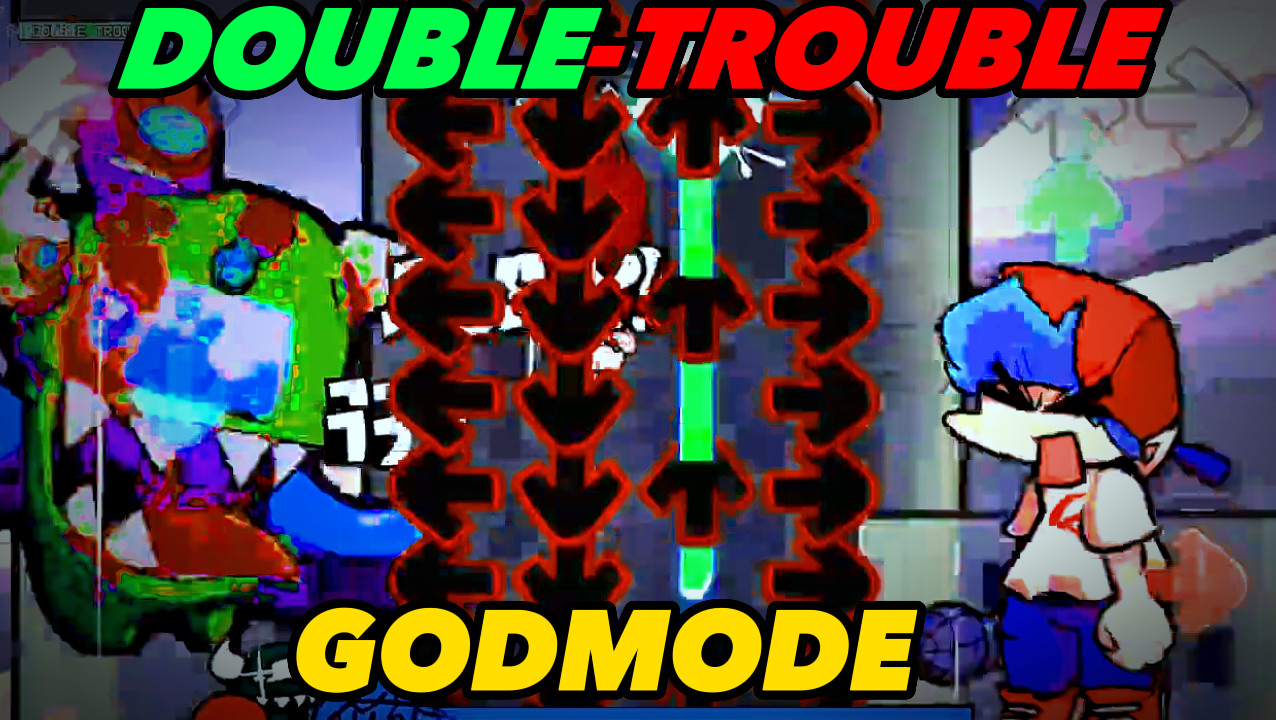 double trouble godmode [Friday Night Funkin'] [Mods]