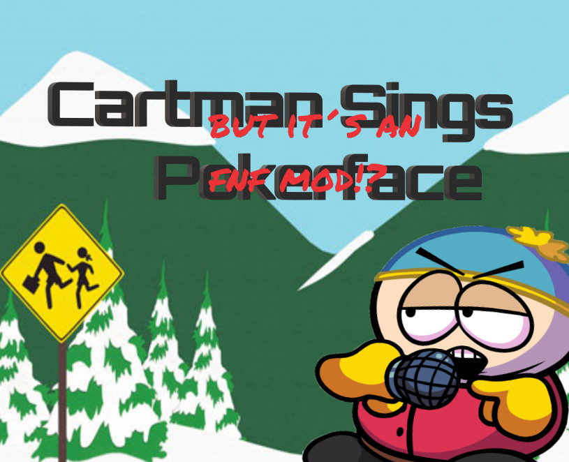 FNF Pokerface but Cartman Sings It! Mod for Friday Night Funkin' | FNF Mods