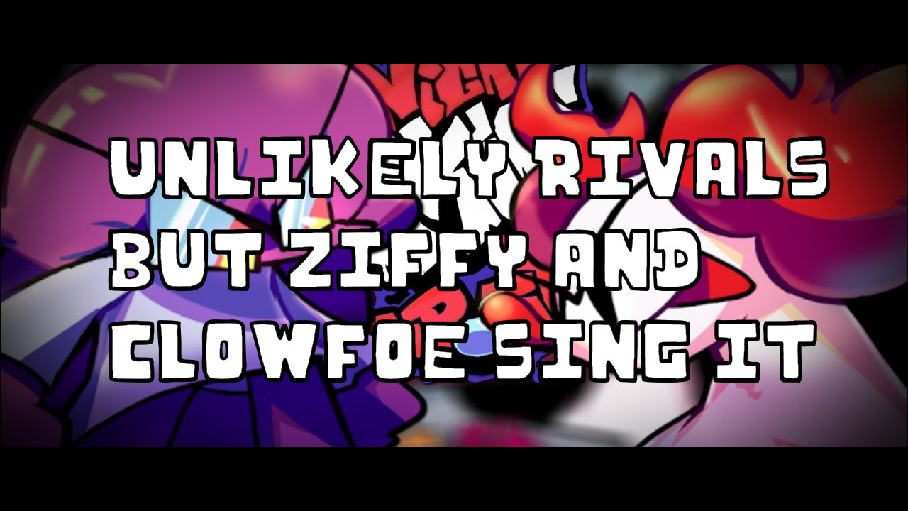 Unlikely Rivals But Ziffy And Clowfoe Sing It Mod for Friday Night ...