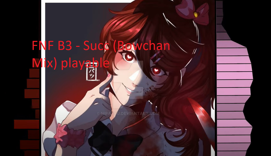 FNF B3 - Succ (Bowchan Mix) Charted Mod for Friday Night Funkin' | FNF Mods