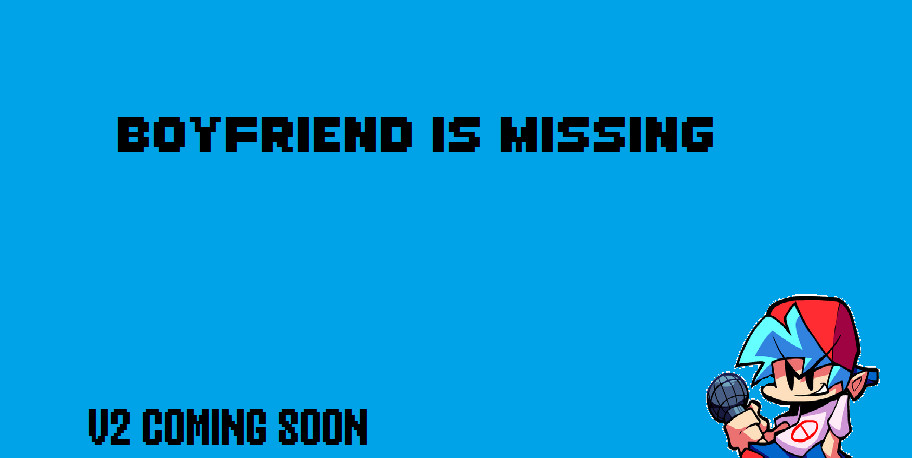 Boyfriend is Missing Mod for Friday Night Funkin' | FNF Mods