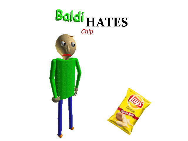 Baldi Hates Chips [Baldi's Basics] [Mods]