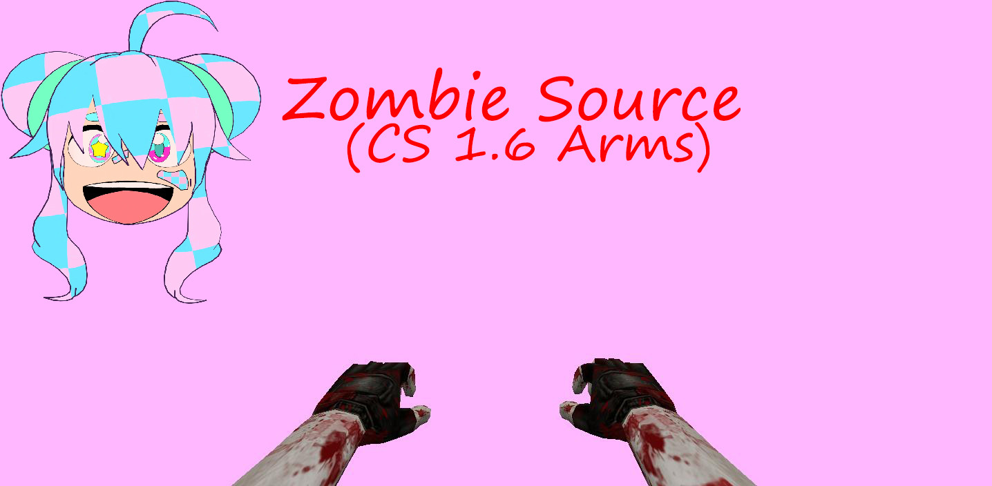 Zombie Source (CS 1.6 Arms) Mod for Counter-Strike 1.6 | CS1.6 Mods