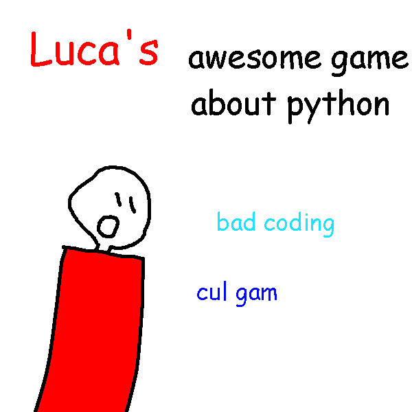 Luca's awesome game about python [Baldi's Basics] [Mods]