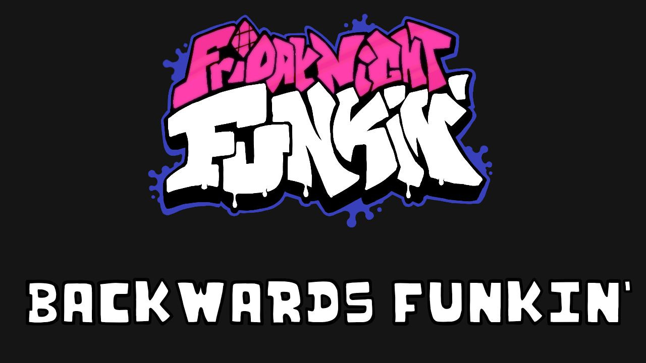 BACKWARDS FUNKIN' - The *LITERAL* Reversed FNF Mod Mod for Friday Night ...