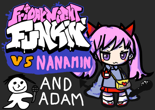 [ADAM UPDATE] V.S. NANAMIN | Friday Night Funkin' Mod for Friday Night ...