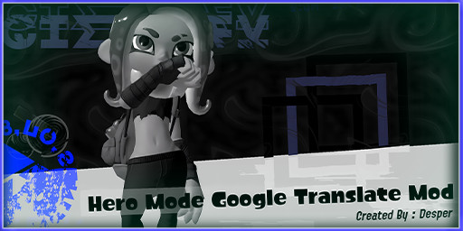 Google Translate Hero Mode [FINISHED + ABANDONED]] Mod for Splatoon 3 ...
