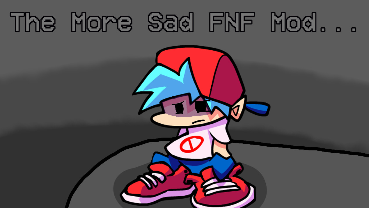 The more sad fnf mod :( Mod for Friday Night Funkin' | FNF Mods