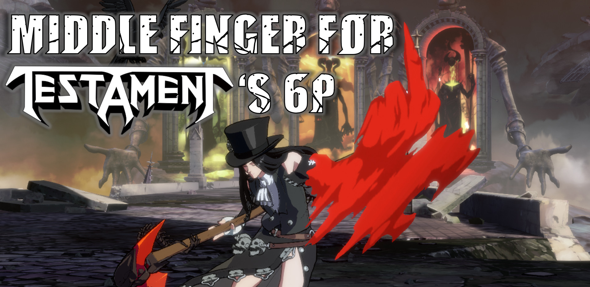 Middle Finger for Testament's 6P Mod for GUILTY GEAR -STRIVE- | GGST Mods