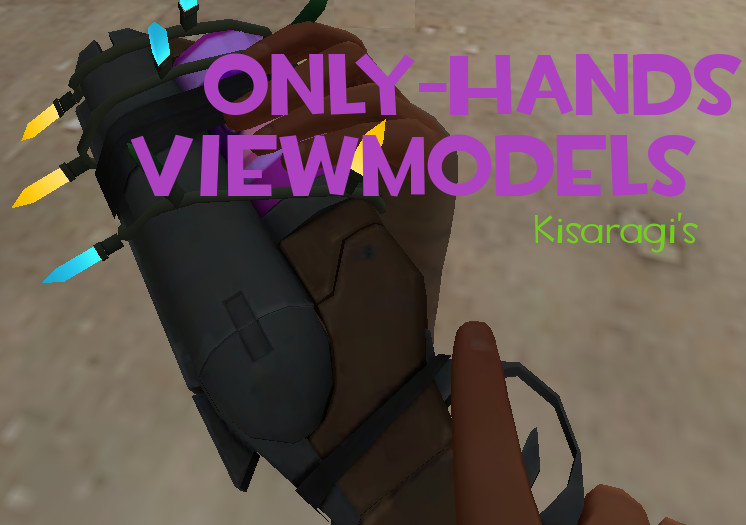 OnlyHands Viewmodels Mod for Team Fortress 2 | TF2 Mods