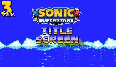 Sonic Superstars Title Screen Mod for Sonic 3 A.I.R. | S3AIR Mods