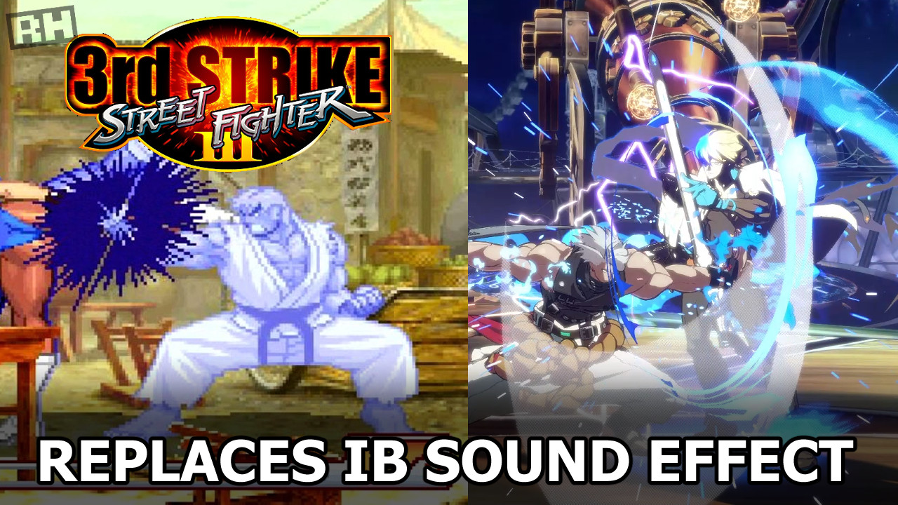 3rd Strike Parry over IB Sound Effect Mod for GUILTY GEAR -STRIVE ...
