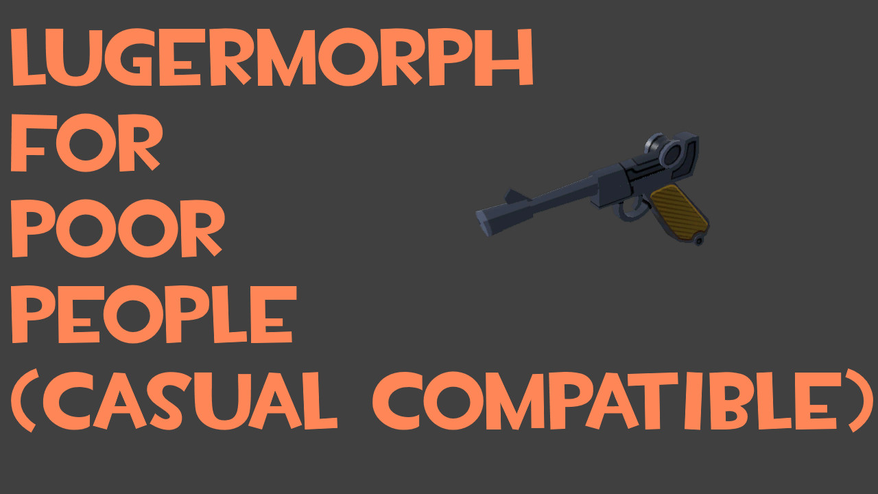 Lugermorph for STOCK (Casual Compatible) Mod for Team Fortress 2 | TF2 Mods