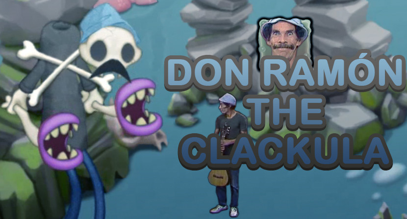 Don Ramón The Clackula Mod for My Singing Monsters | MSM Mods