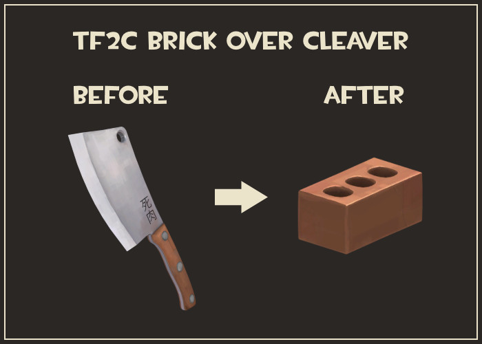 TF2C Brick Over Cleaver (Casual) Mod for Team Fortress 2 | TF2 Mods