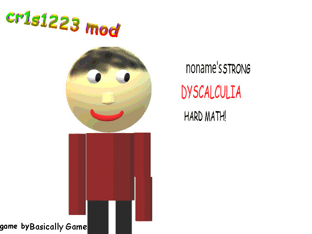 Noname's STRONG Dyscalculia Hard MATH! Mod for Baldi's Basics | Baldi Mods