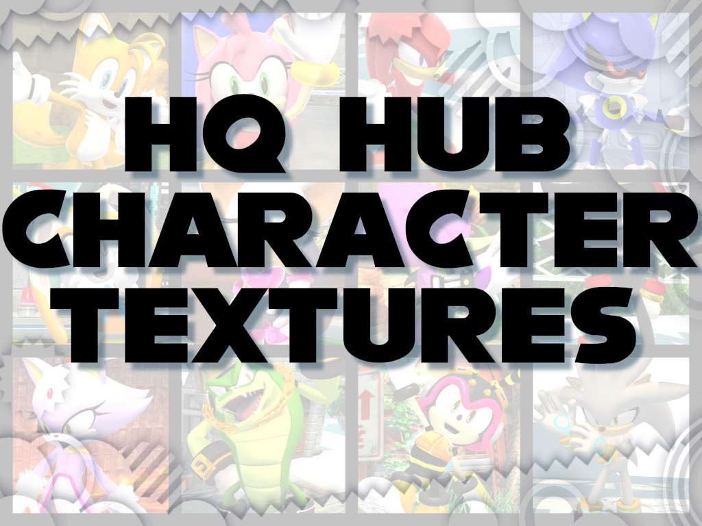HQ Hub Character Textures Mod for Sonic Generations (2011) | Gens Mods