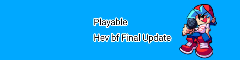 Playable HeV bf Final Update Mod for Friday Night Funkin' | FNF Mods