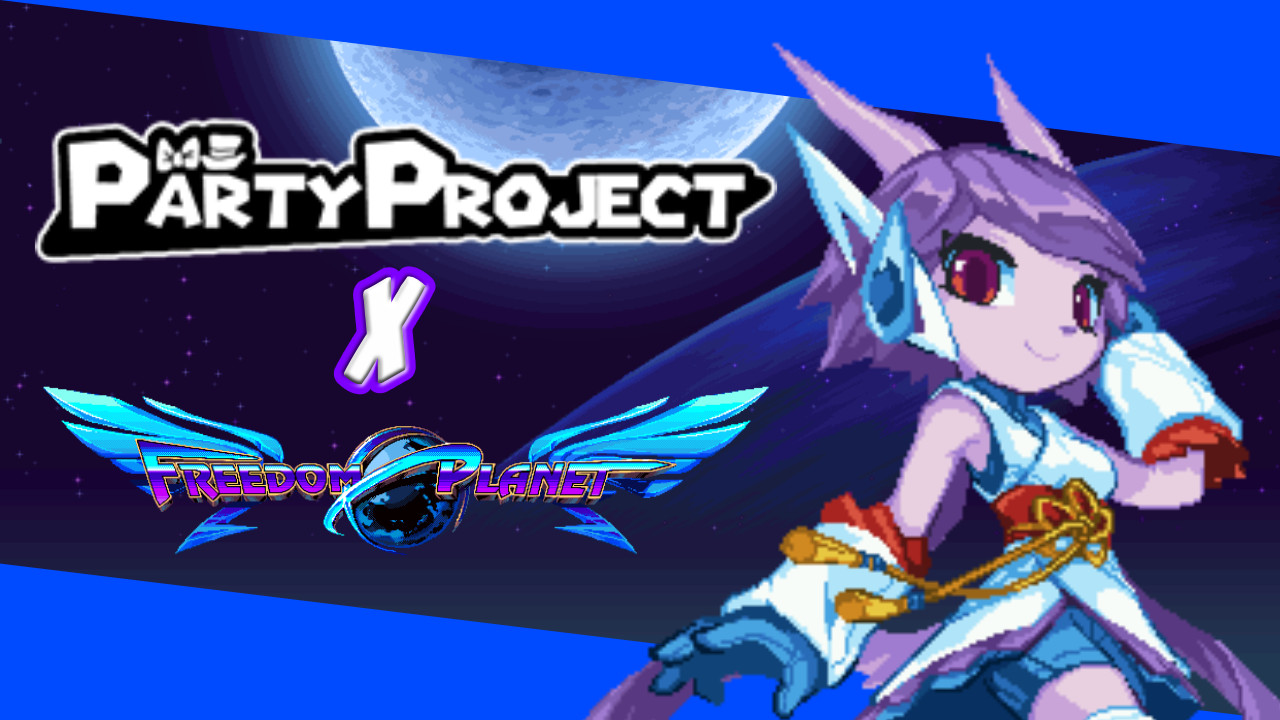 Party Project X Freedom Planet Mod for Party Project | PProject Mods