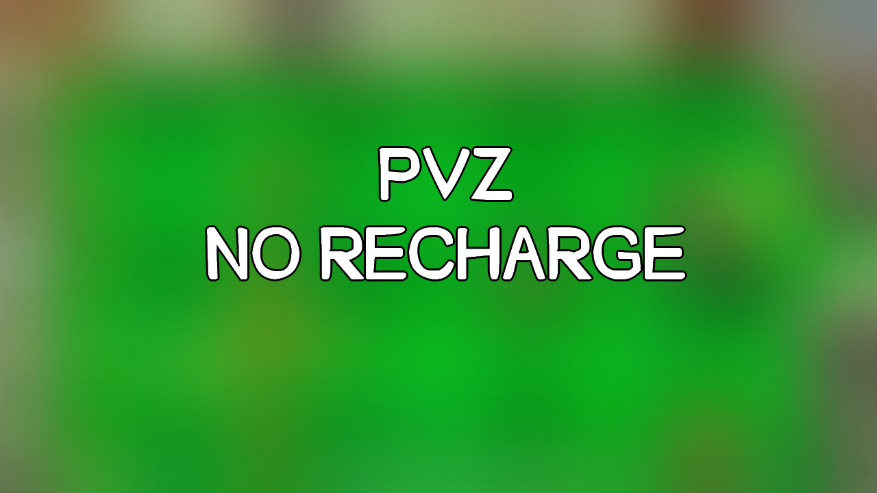 PVZ NO RECHARGE Mod for Plants vs. Zombies | PVZ Mods