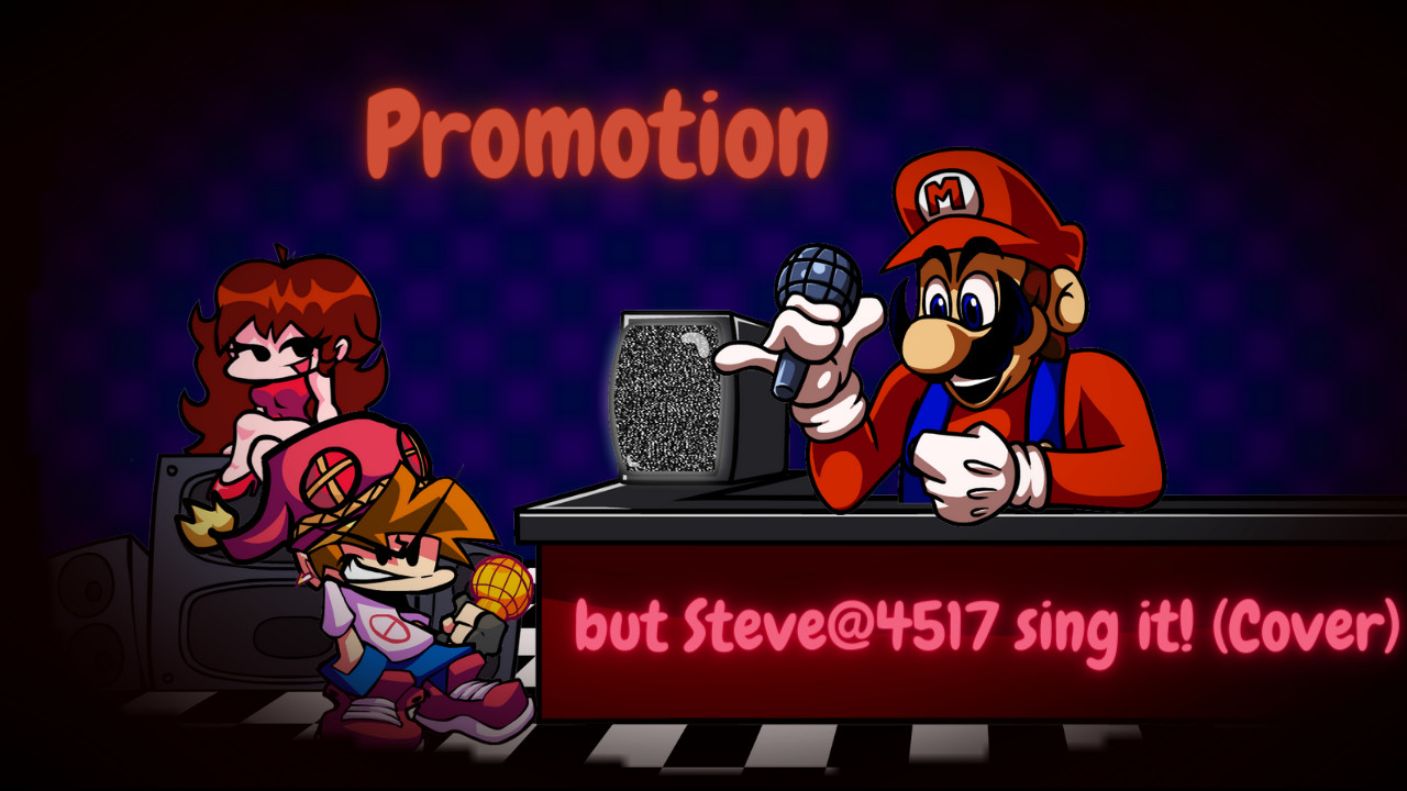 Promotion but Steve@4517 sing it! Mod for Friday Night Funkin' | FNF Mods