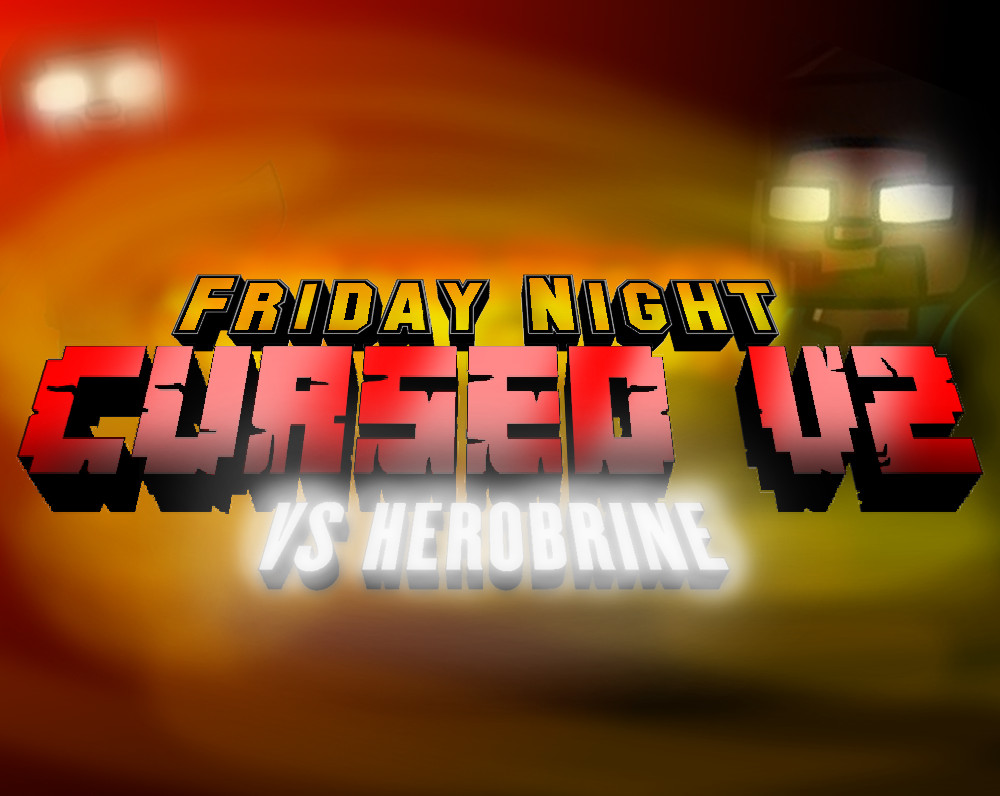 Friday Night Cursed V2: Vs Herobrine Mod for Friday Night Funkin' | FNF ...