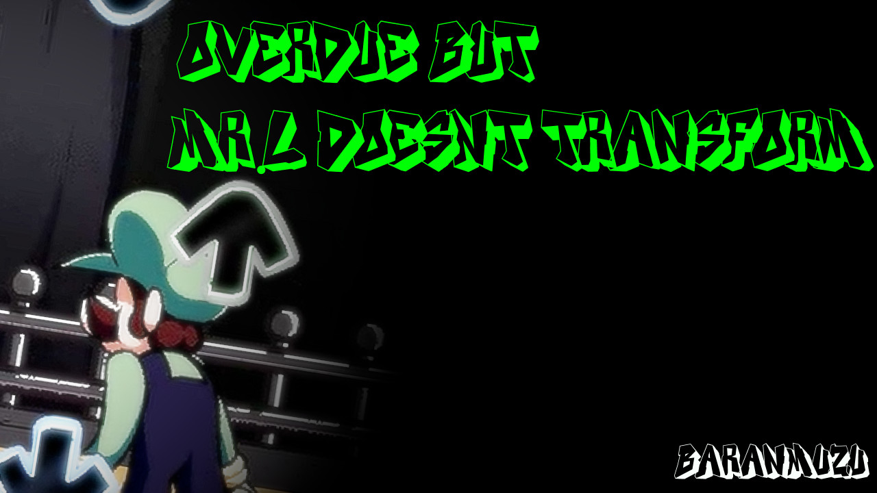 Overdue But MR.L Doesn't Transform Charted Mod for Friday Night Funkin ...