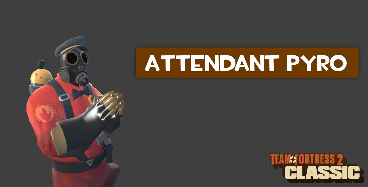Attendant for Pyro Mod for Team Fortress 2 Classic | TF2Classic Mods