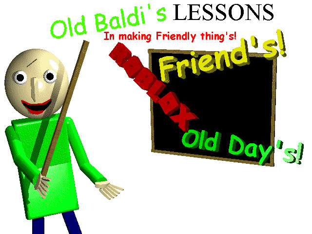 Old baldi's lessons in making friendly thing's Mod for Baldi's Basics ...