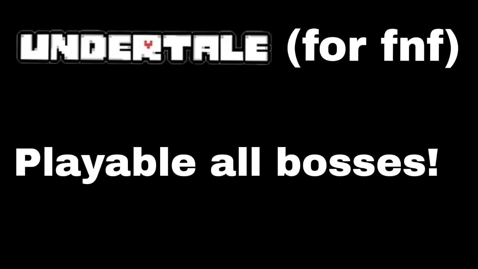 Playable All bosses Undertale! Mod for Friday Night Funkin' | FNF Mods