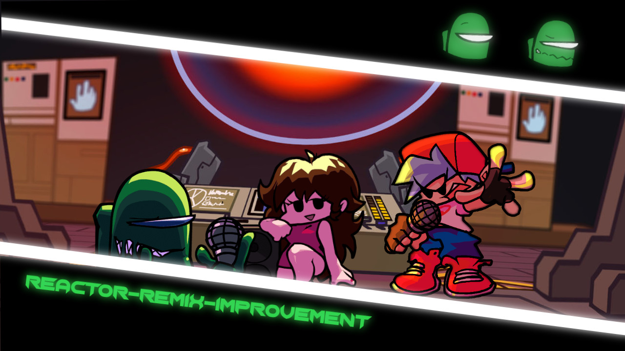 REACTOR-IMPROVEMENT-0.6.3-OR-0.7.3 Mod for Friday Night Funkin' | FNF Mods