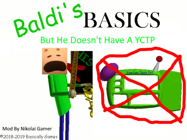 Baldi Doesn't Have A YCTP Mod for Baldi's Basics | Baldi Mods