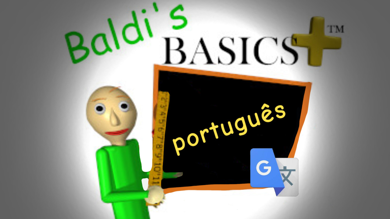Baldi's Basics Portugues! (Plus) Mod for Baldi's Basics | Baldi Mods
