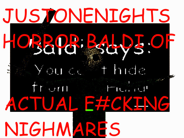 JUSTONENIGHTS HORROR BALDI MOD Mod for Baldi's Basics | Baldi Mods