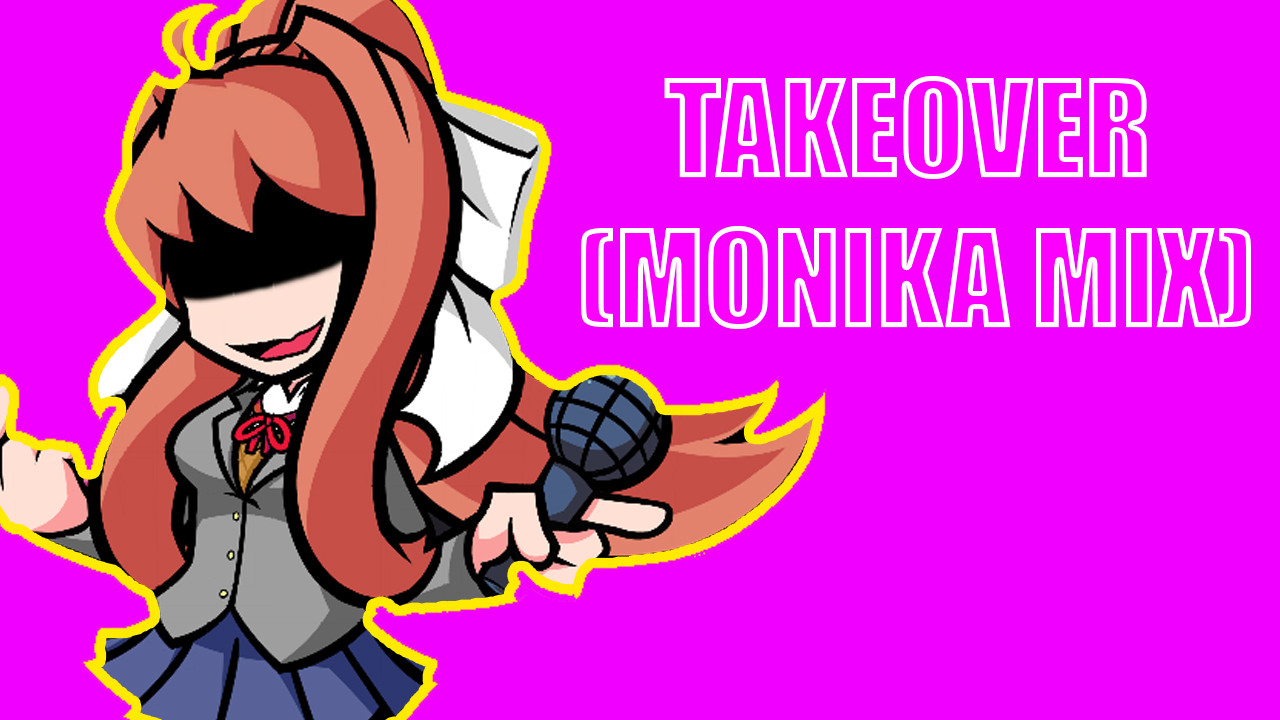 FNF: TAKEOVER (MONIKA MIX) V SLICE MOD Mod for Friday Night Funkin ...