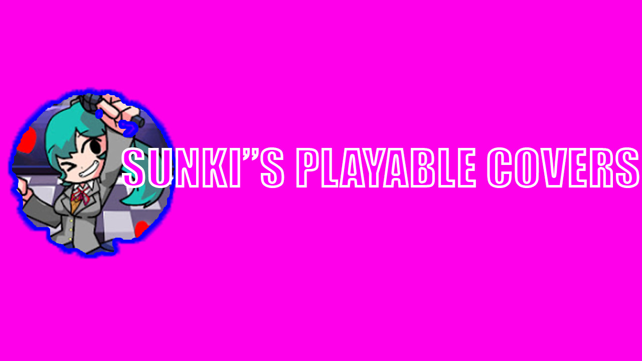 Sunki's Playable Covers Mod for Friday Night Funkin' | FNF Mods