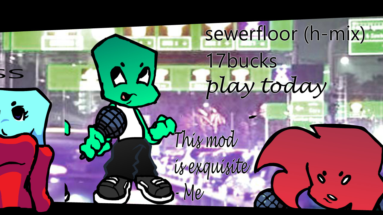 17Bucks - SewerFloor (H-MIX) Mod for Friday Night Funkin' | FNF Mods
