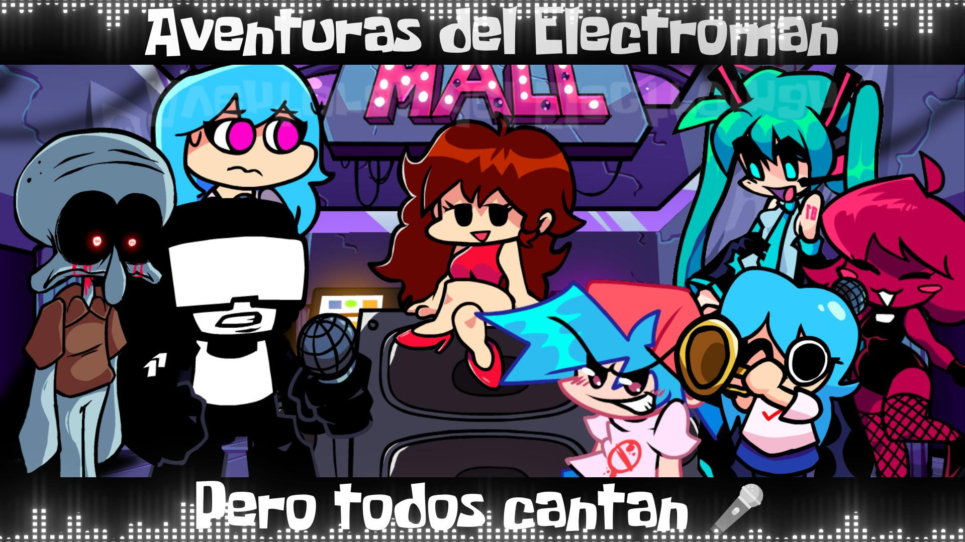 Electroman Adventures but everyone sing it Mod for Friday Night Funkin ...