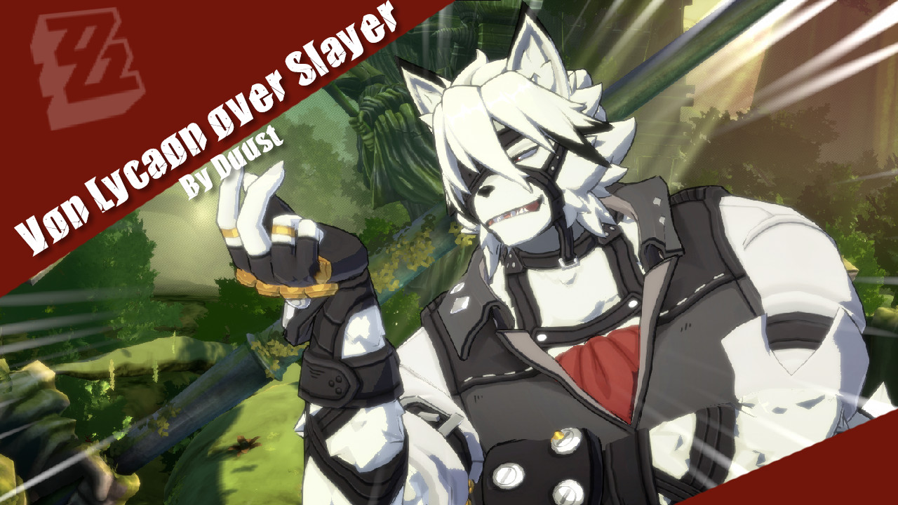 Von Lycaon over Slayer Mod for GUILTY GEAR -STRIVE- | GGST Mods