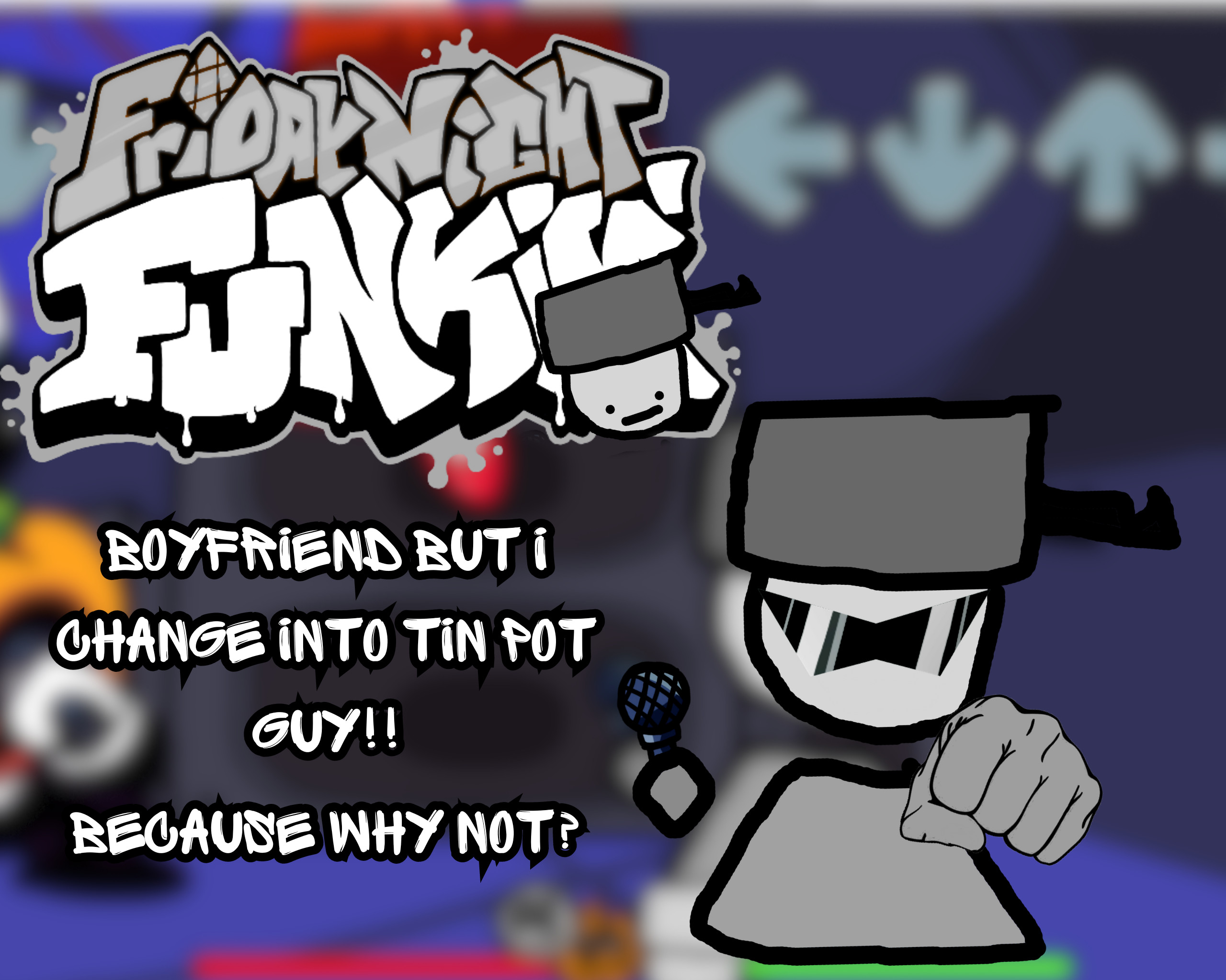 BOYFRIEND BUT TIN POT GUY!! Mod for Friday Night Funkin' | FNF Mods