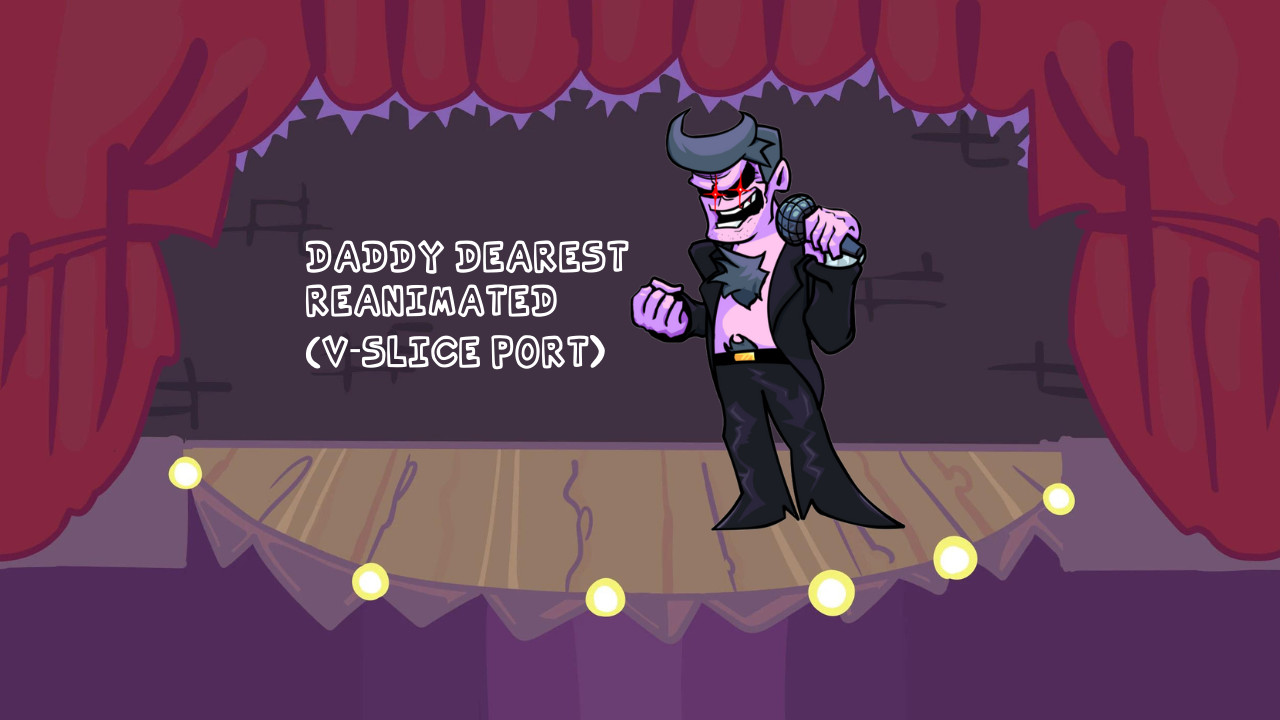 DADDY DEAREST REANIMATED (V-Slice Port) Mod for Friday Night Funkin ...