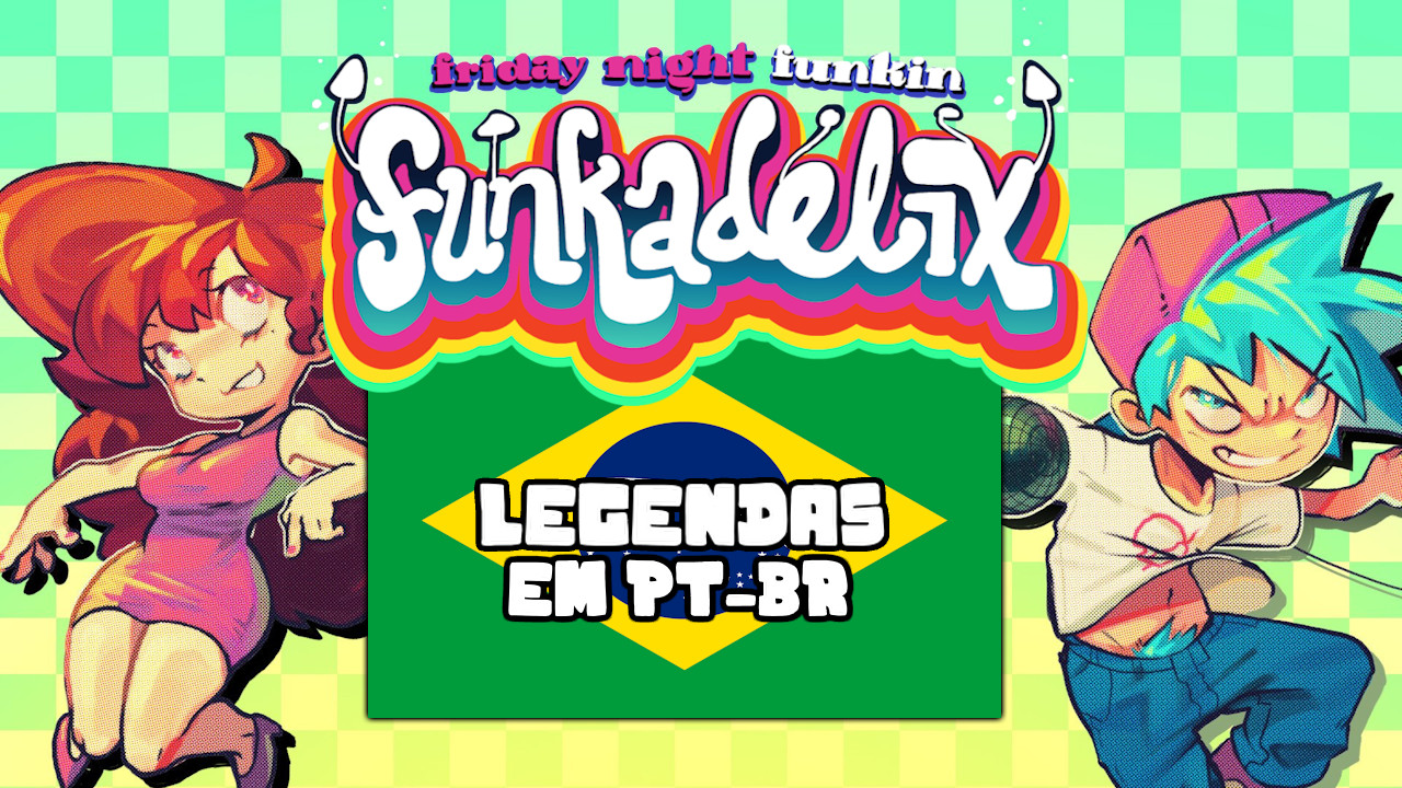 FNF: FUNKADELIX Legendado em PT-BR Mod for Friday Night Funkin' | FNF Mods