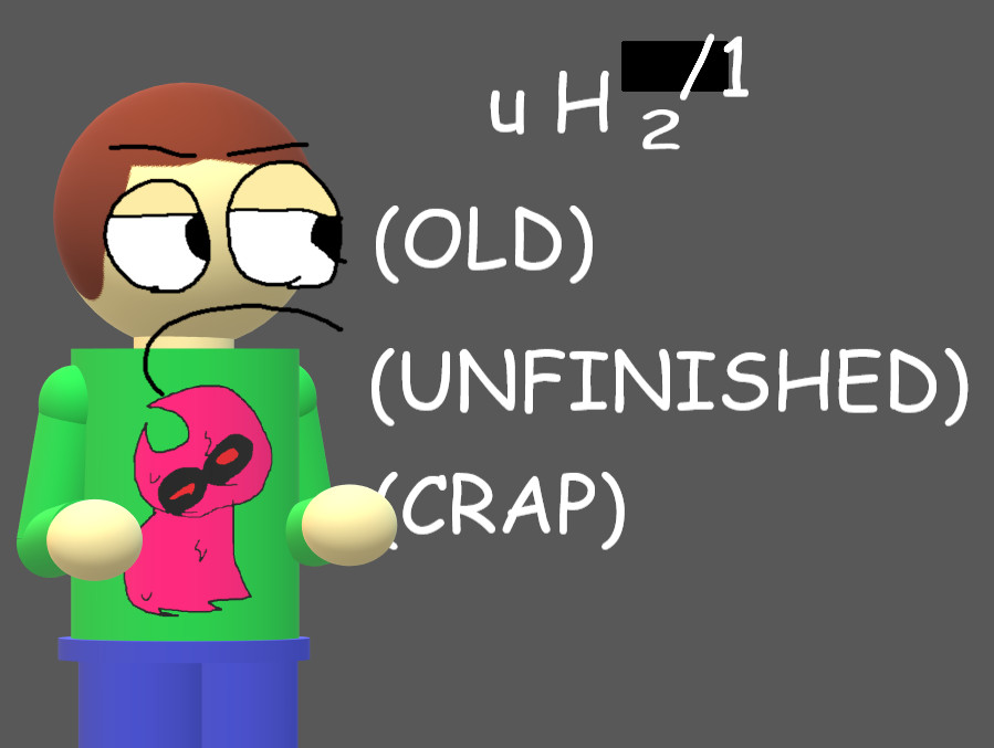 u H 2 (OLD AND UNFINISHED) Mod for Baldi's Basics | Baldi Mods